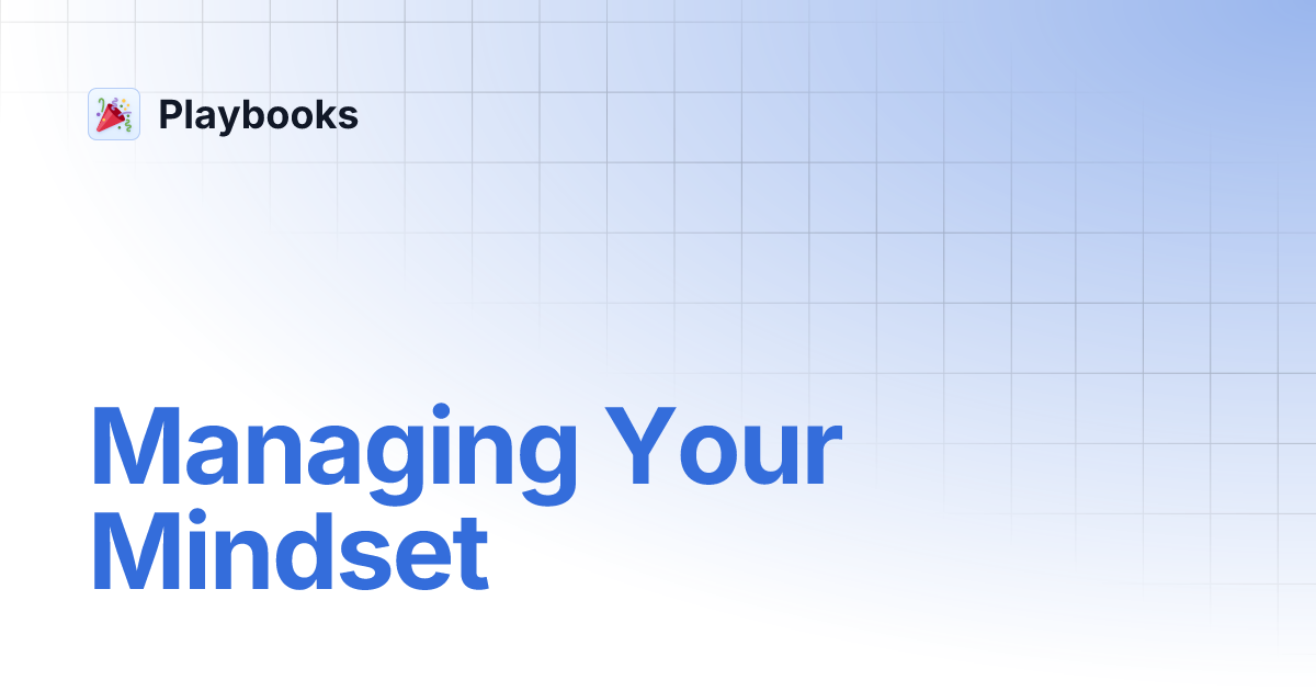 Managing Your Mindset | Playbooks